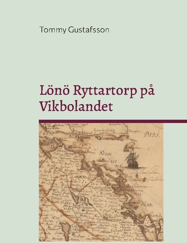 Livgrenadjärer, torpare och rusthållare på Lönö Ryttartorp nr 4 ...